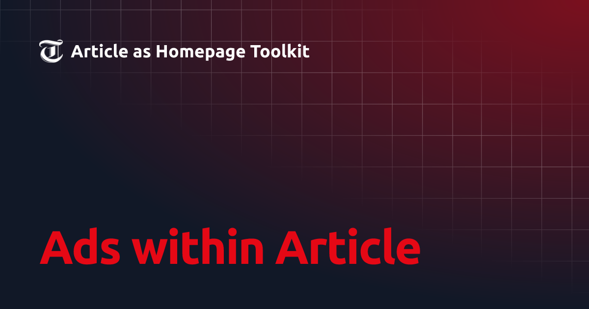 Ads within Article | Article as Homepage Toolkit